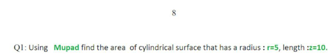 Solved 8 Q1: Using Mupad find the area of cylindrical | Chegg.com