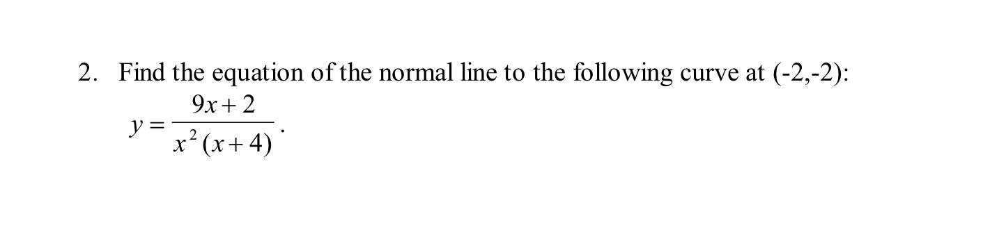 Solved 2. Find the equation of the normal line to the | Chegg.com
