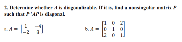 Solved 2. Determine whether A is diagonalizable. If it is, | Chegg.com