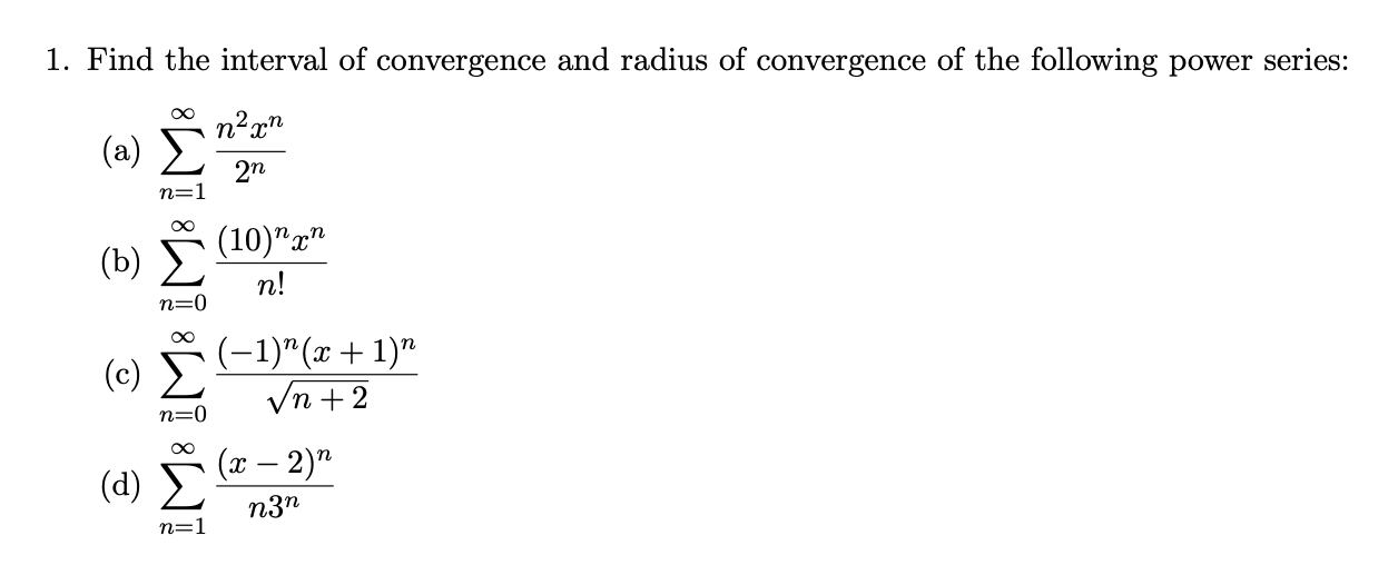 Solved 1. Find the interval of convergence and radius of | Chegg.com