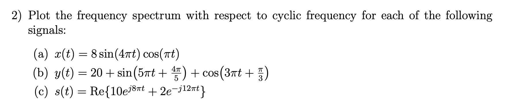 [Solved]: Plot the frequency spectrum with respect to cyclic