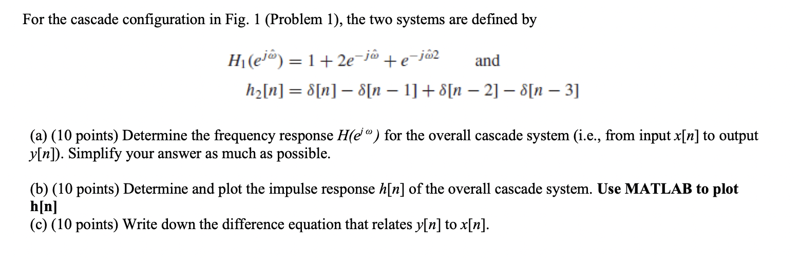 Solved by an EXPERT For the cascade configuration in ﻿Fig. 1 (Problem 1), | Chegg.com