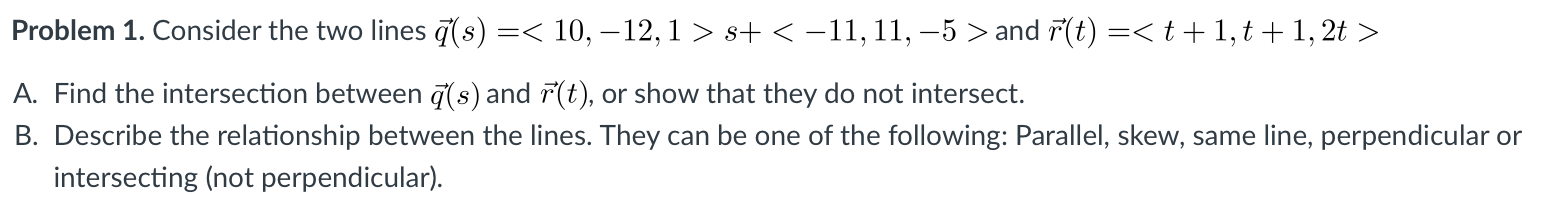 Solved Problem 1. Consider the two lines ī(s) = | Chegg.com