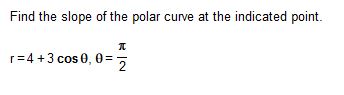 Solved Find the slope of the polar curve at the indicated | Chegg.com