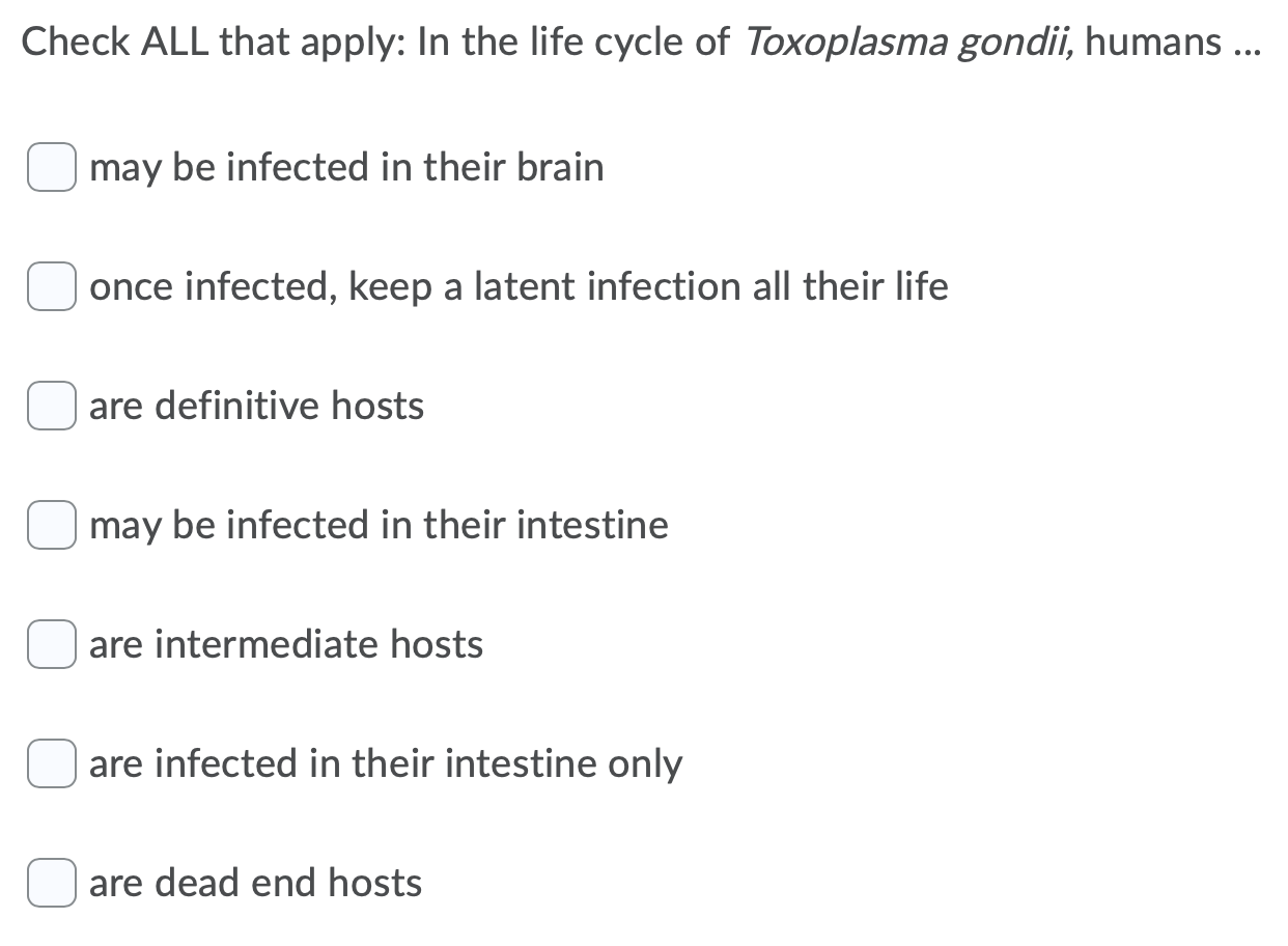 Solved Check ALL that apply: In the life cycle of Toxoplasma | Chegg.com