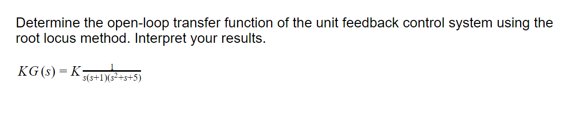Solved Determine the open-loop transfer function of the unit | Chegg.com