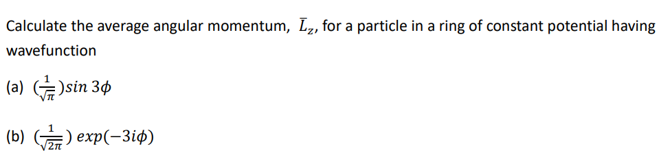 Solved Calculate the average angular momentum, Lˉz, for a | Chegg.com