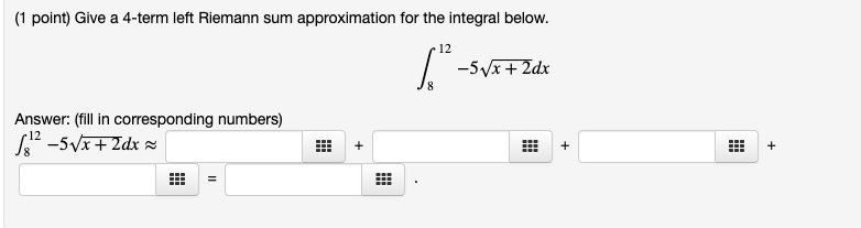 Solved (1 point) Give a 4-term left Riemann sum | Chegg.com