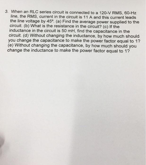 Solved When an RLC series circuit is connected to a 120-V | Chegg.com