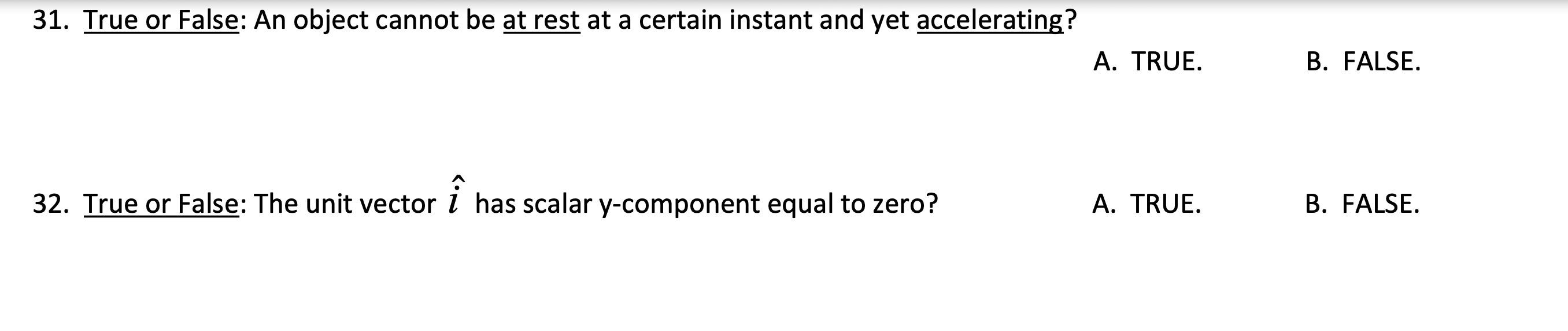 Solved 31. True or False: An object cannot be at rest at a | Chegg.com