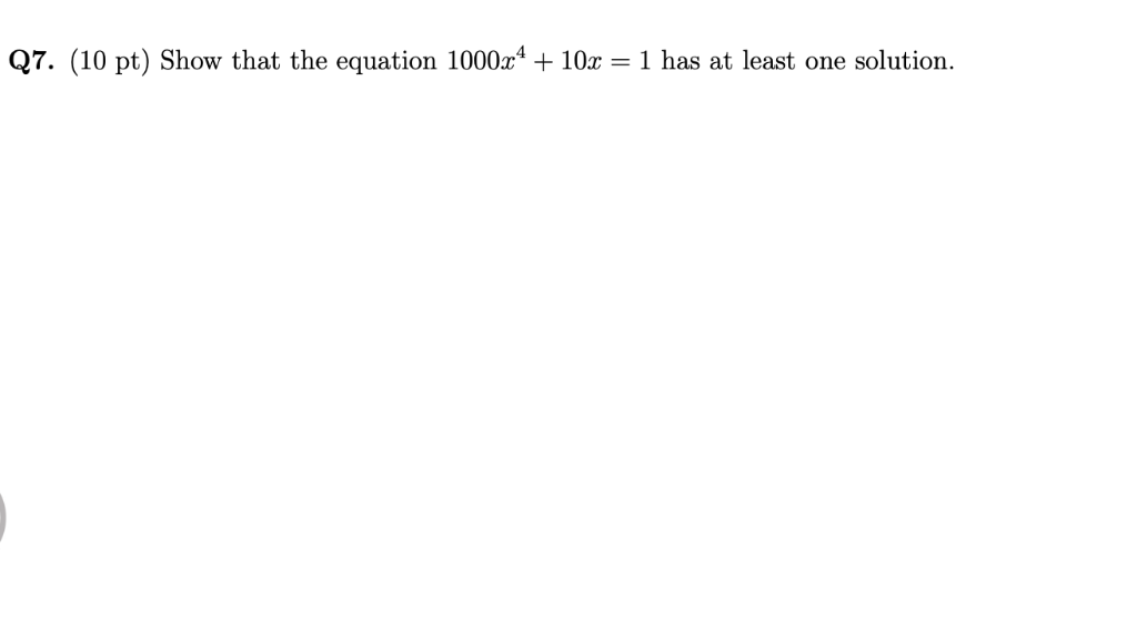Solved Q7. (10 pt) Show that the equation 100010 1 has at | Chegg.com