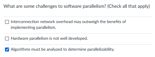 Solved What are some challenges to software parallelism? | Chegg.com