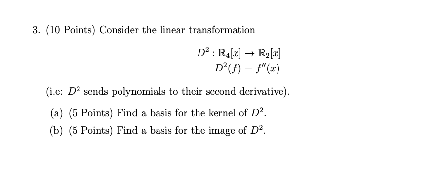 Solved 3. (10 Points) Consider the linear transformation | Chegg.com Solved 3. (10 Points) Consider the linear transformation | Chegg.com