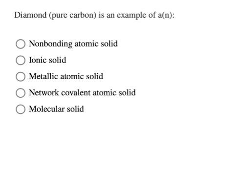 Solved Diamond (pure carbon) is an example of a(n): | Chegg.com