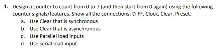 Solved 1. Design a counter to count from 0 to 7 (and then | Chegg.com