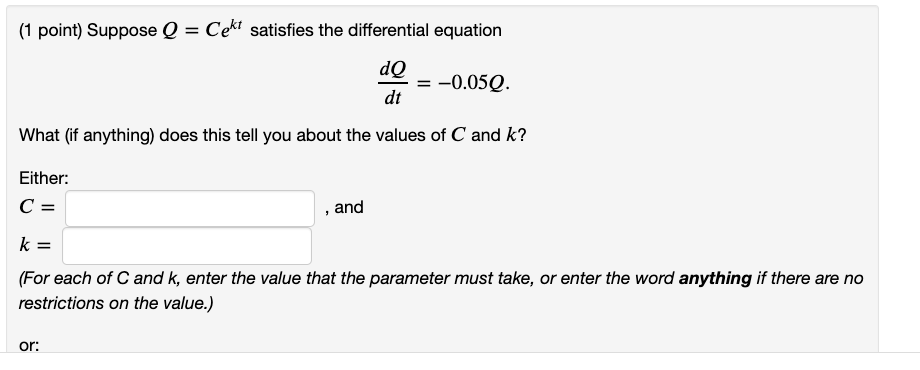 Solved (1 point) Suppose Q = Cekt satisfies the differential | Chegg.com