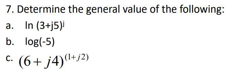 Solved a. 7. Determine the general value of the following: | Chegg.com