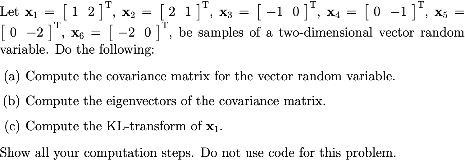 Let x1=[12]T,x2=[21]T,x3=[−10]T,x4=[0−1]T,x5= | Chegg.com