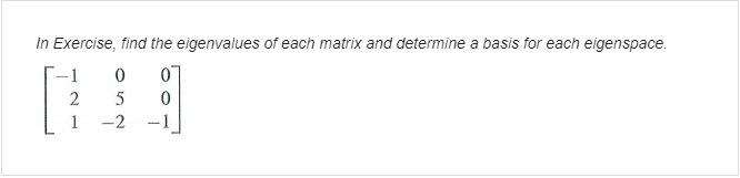 Solved In Exercise, find the eigenvalues of each matrix and | Chegg.com