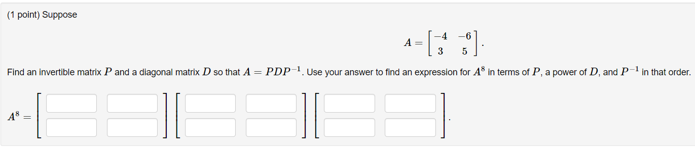 Solved (1 point) Suppose -4 A= -6 5 3 Find an invertible | Chegg.com