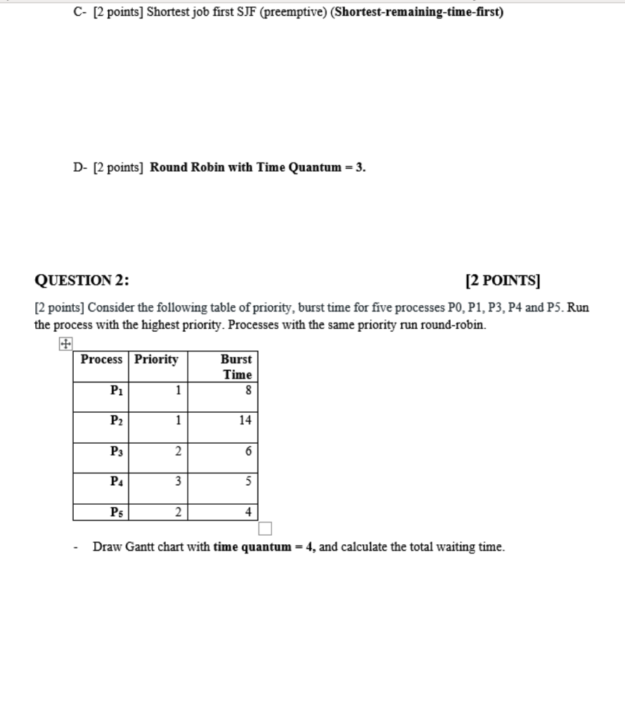 Solved C- [2 points] Shortest job first SJF (preemptive) | Chegg.com