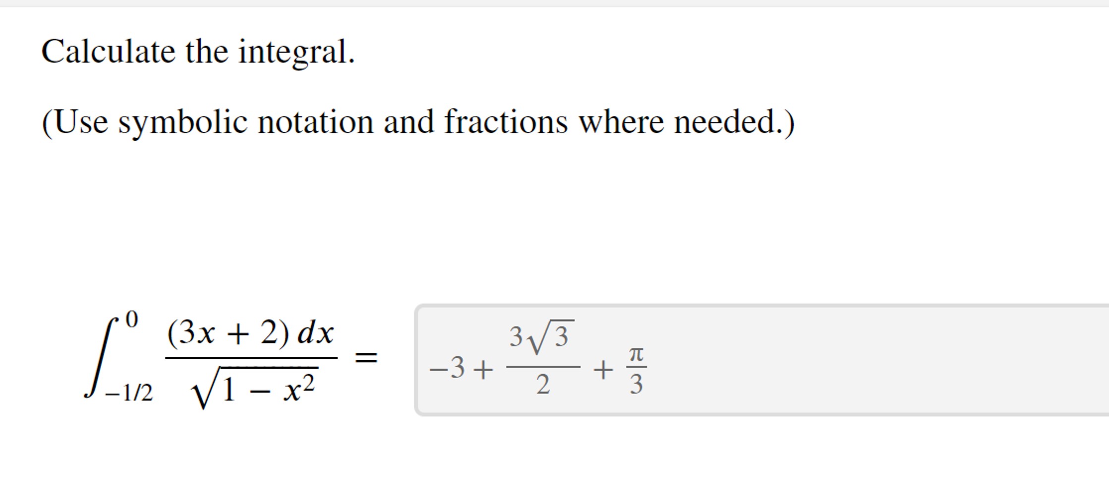 Solved Calculate the integral.(Use symbolic notation and | Chegg.com
