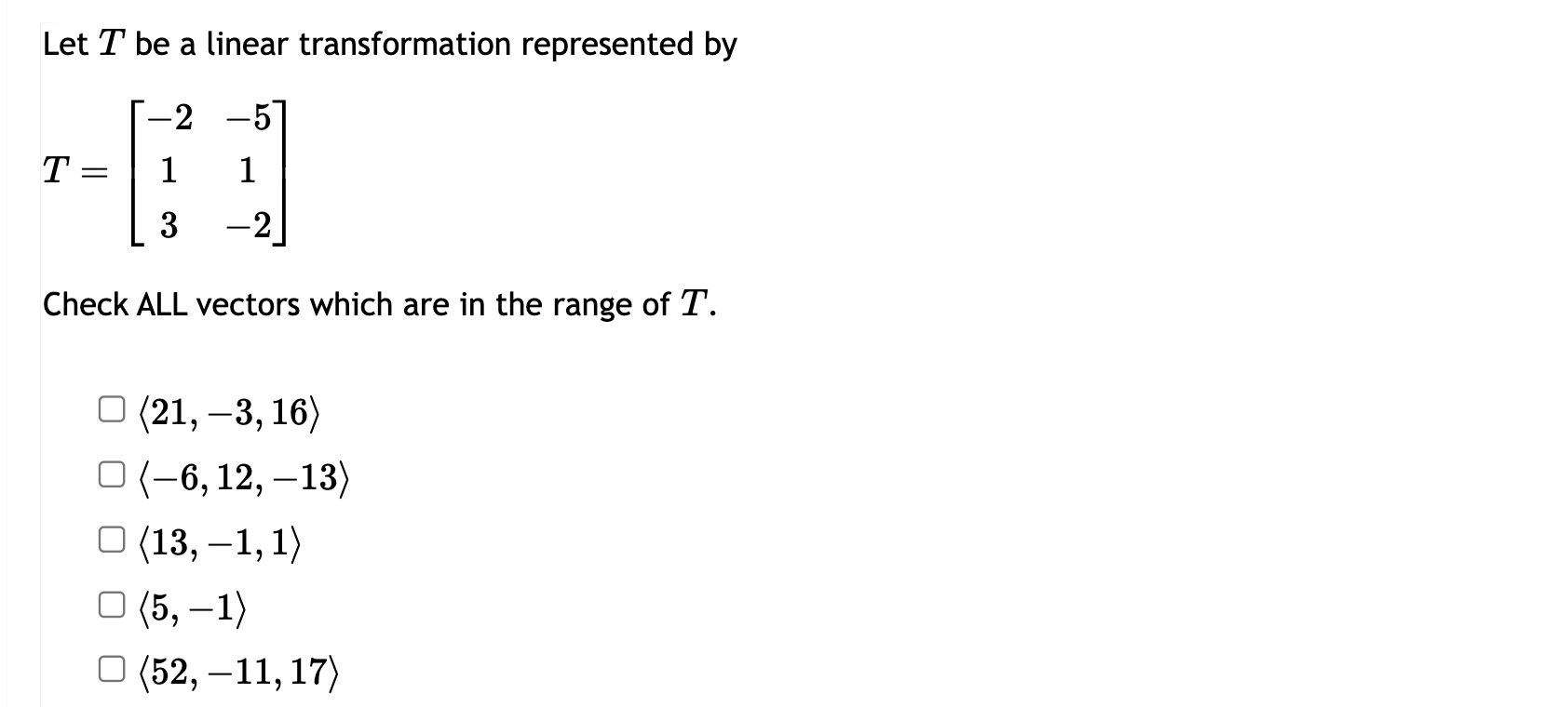 Solved Let T ﻿be a linear transformation represented | Chegg.com