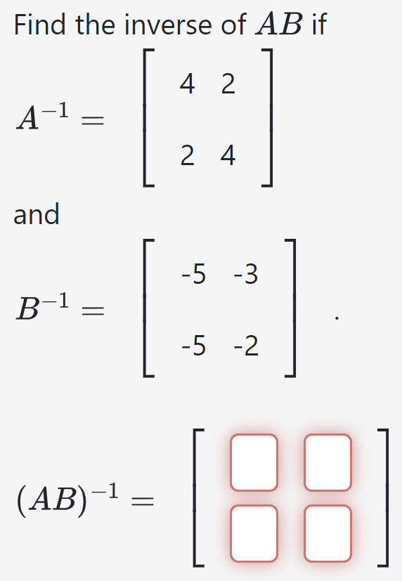 Solved Find the inverse of AB | Chegg.com