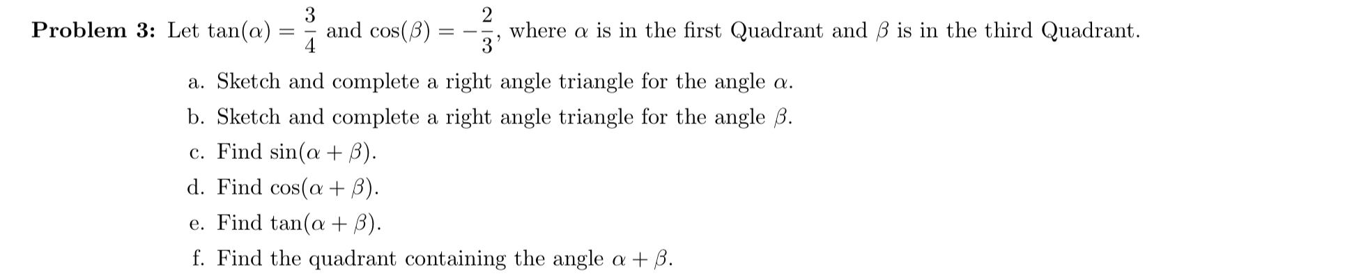 Solved Problem 3: Let tan(α)=43 and cos(β)=−32, where α is | Chegg.com