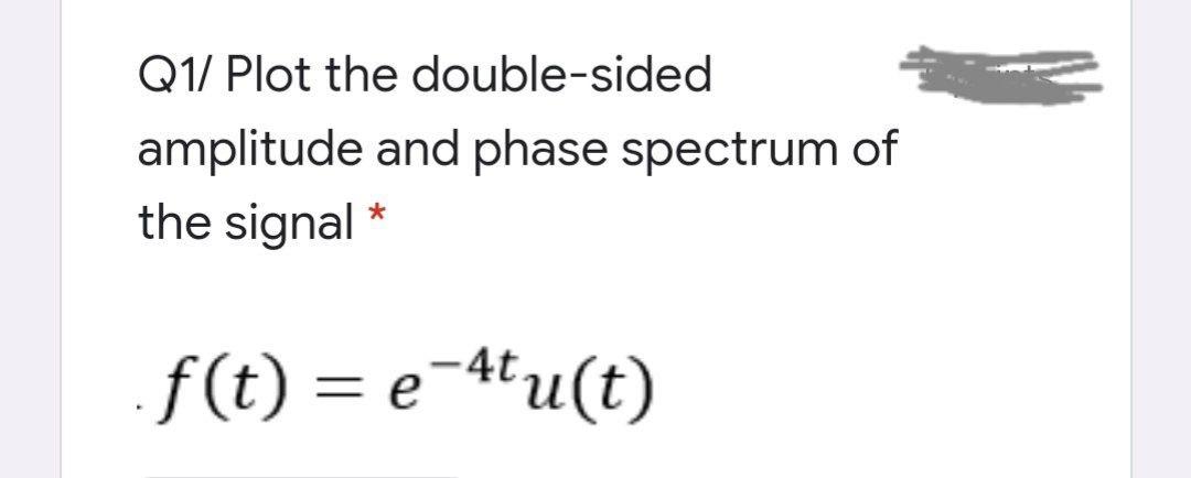 Solved Q1/ Plot the double-sided amplitude and phase | Chegg.com Solved Q1/ Plot the double-sided amplitude and phase | Chegg.com