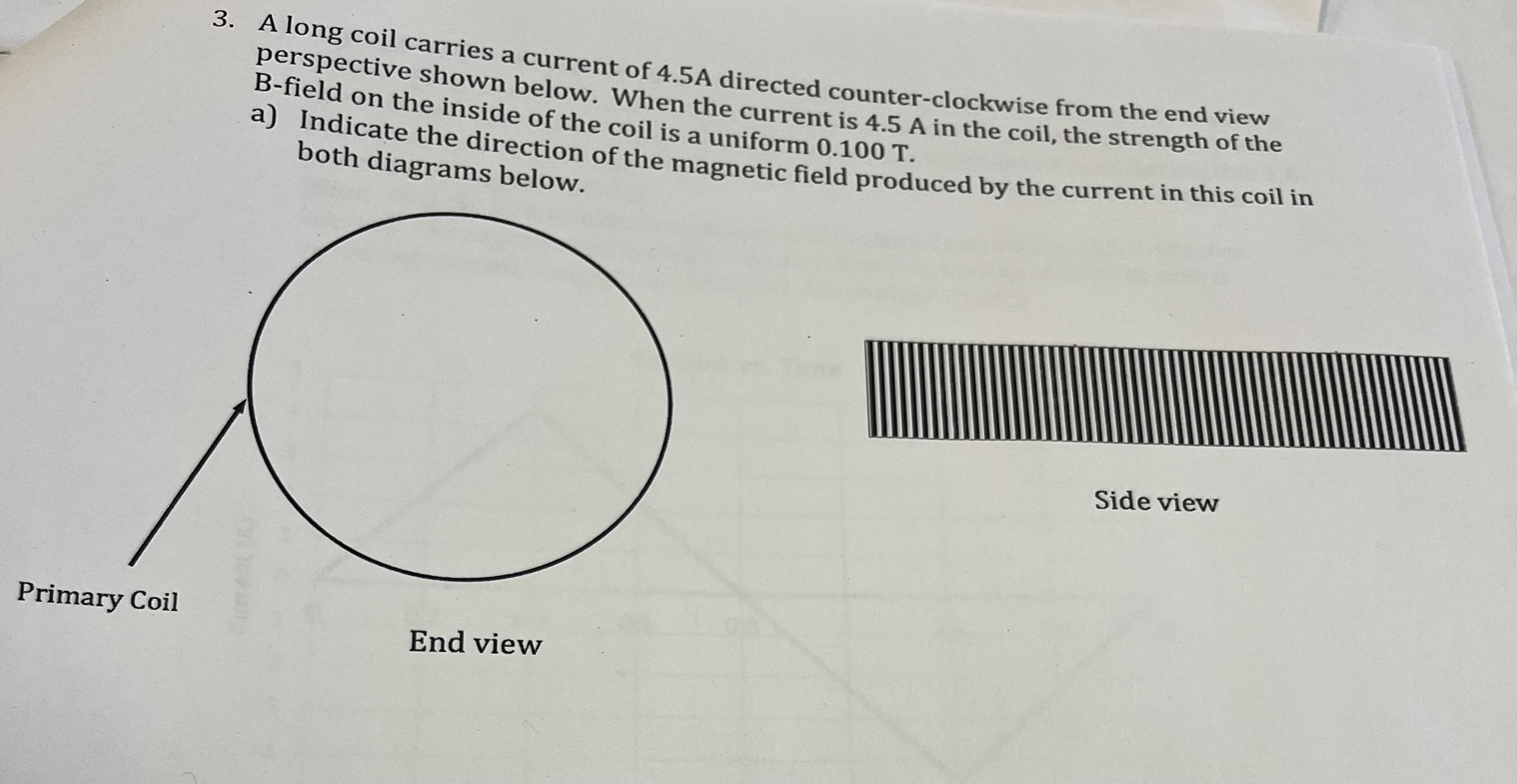 Solved 3. A long coil carries a current of 4.5 A directed | Chegg.com