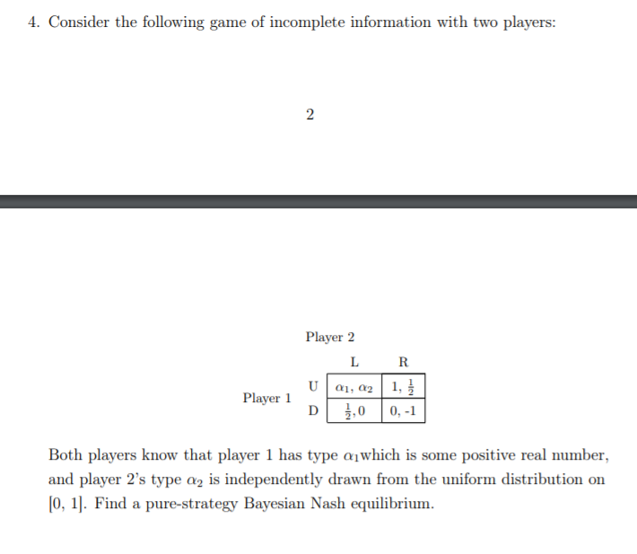 Solved 4. Consider the following game of incomplete | Chegg.com