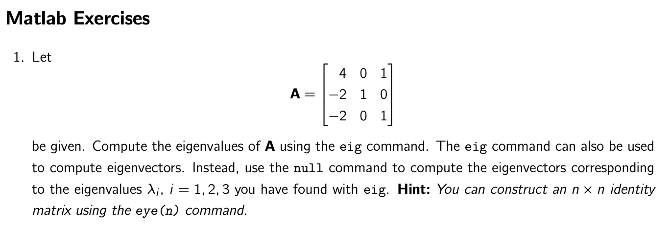 Solved Matlab Exercises 1. Let [ 4 0 1] A= 1-2 1 0 | -2 0 1] | Chegg.com