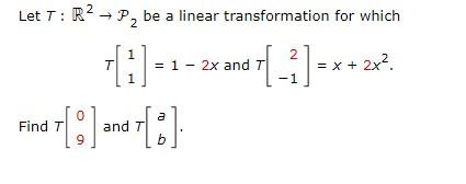 Solved Let T: R2 - P4 be a linear transformation for which 2 | Chegg.com