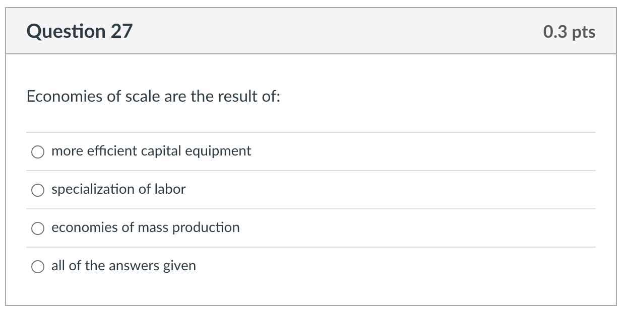 Solved Question 27 0.3pts Economies of scale are the result | Chegg.com