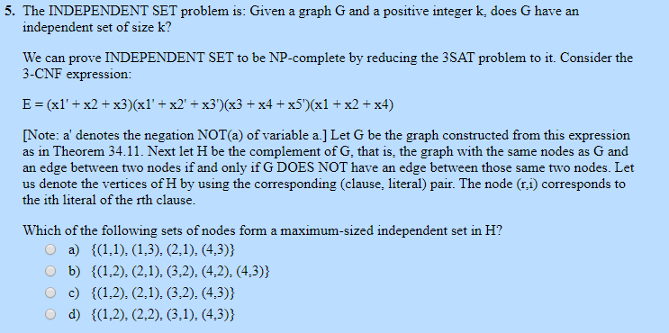 Solved 5. The INDEPENDENT SET problem is: Given a graph G | Chegg.com