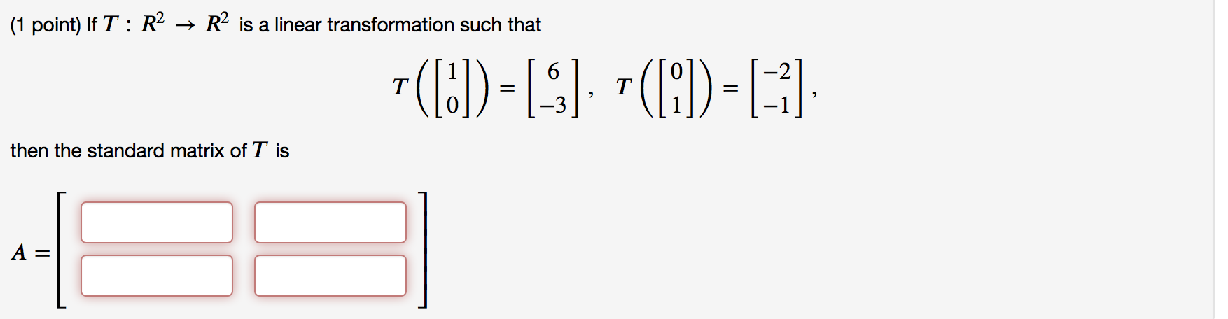Solved (1 point) If T: R2 + R2 is a linear transformation | Chegg.com
