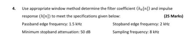 Solved 4. Use appropriate window method determine the filter | Chegg.com