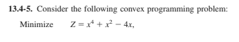Solved 13.6-1. Reconsider the one-variable convex | Chegg.com