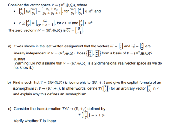 Solved Consider the vector space V = (R2.0.0), where X1 + x2 | Chegg.com