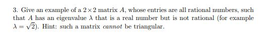 Solved 3. Give an example of a 2 × 2 matrix A, whose entries | Chegg.com