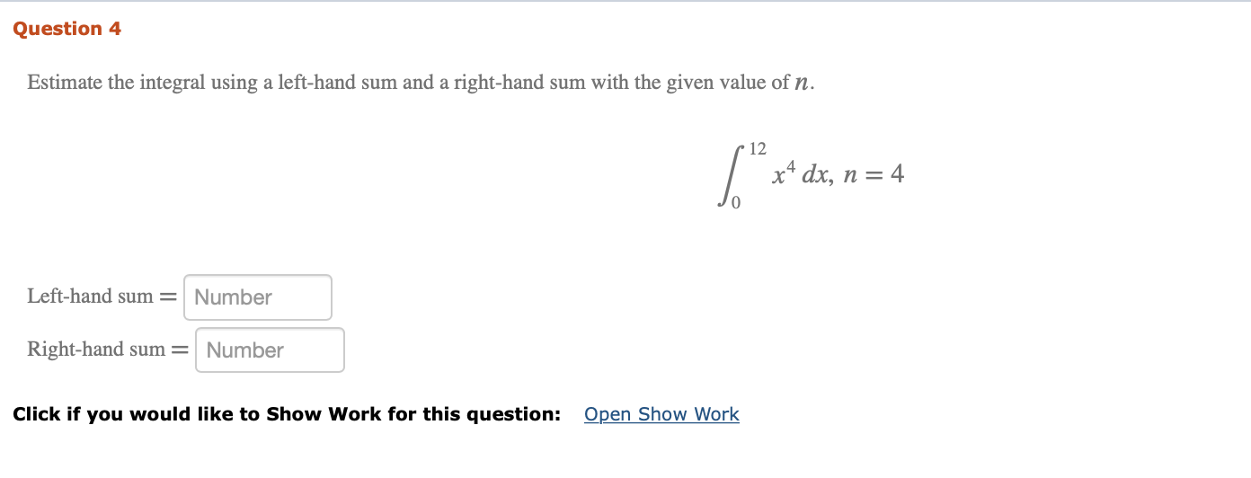 Solved Question 4 Estimate the integral using a left-hand | Chegg.com