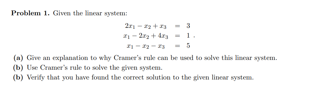 Solved Problem 1. Given the linear system: 2x1 - x2 + x3 = 3 | Chegg.com