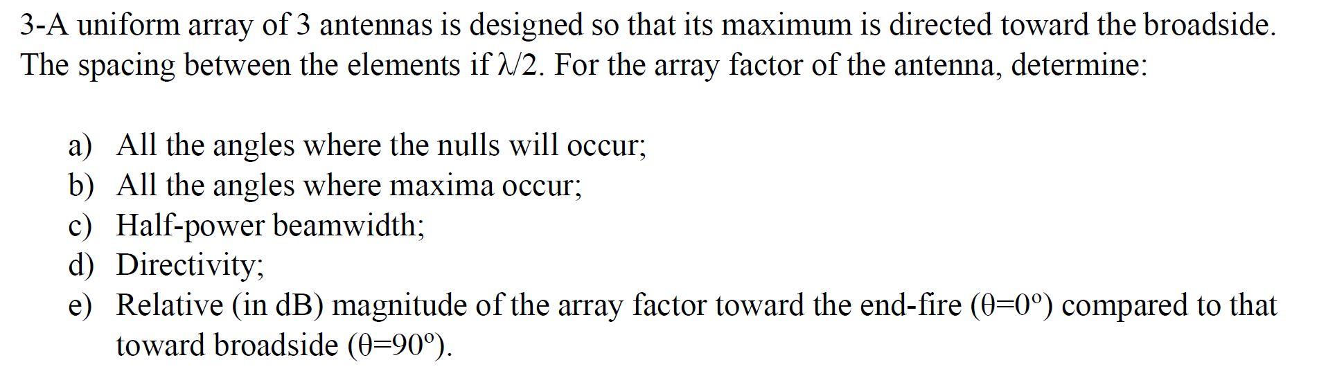 Solved 3-A uniform array of 3 antennas is designed so that | Chegg.com
