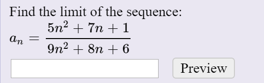 Solved Find the limit of the sequence: 5n2 + 7n +1 an = 9n2 | Chegg.com