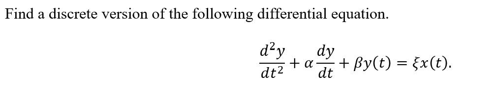 Solved Find a discrete version of the following differential | Chegg.com