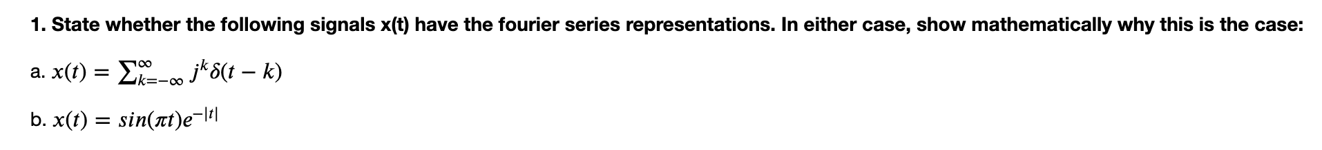 Solved 1. State whether the following signals x(t) have the | Chegg.com
