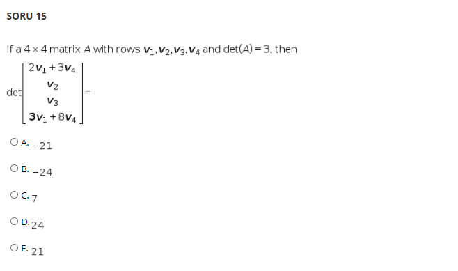 Solved SORU 15 If a 4x 4 matrix A with rows V1, V2, V3, V4 | Chegg.com
