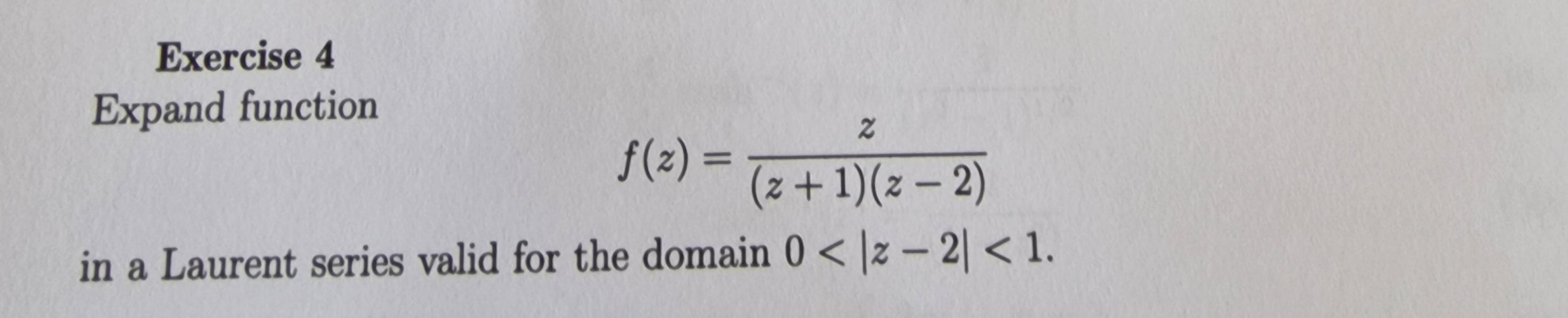 Solved Exercise 4 Expand function f(z)=(z+1)(z−2)z in a | Chegg.com