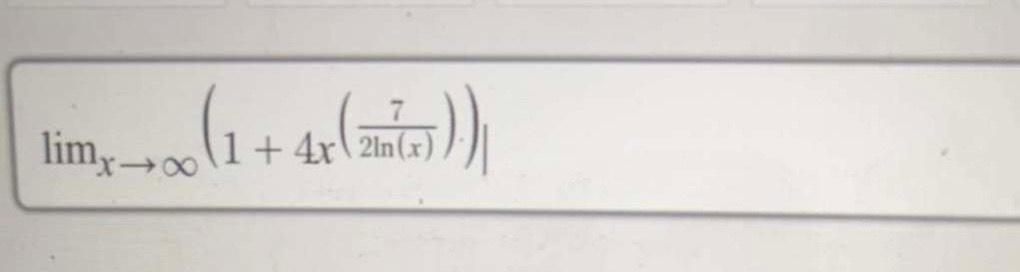 Solved limx→∞(1+4x(2ln(x)7))) | Chegg.com